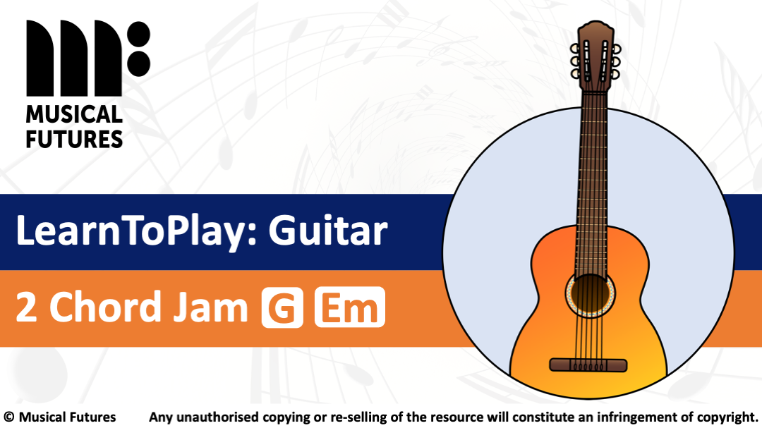LearnToPlay Guitar: Section 1D | Musical Futures Online