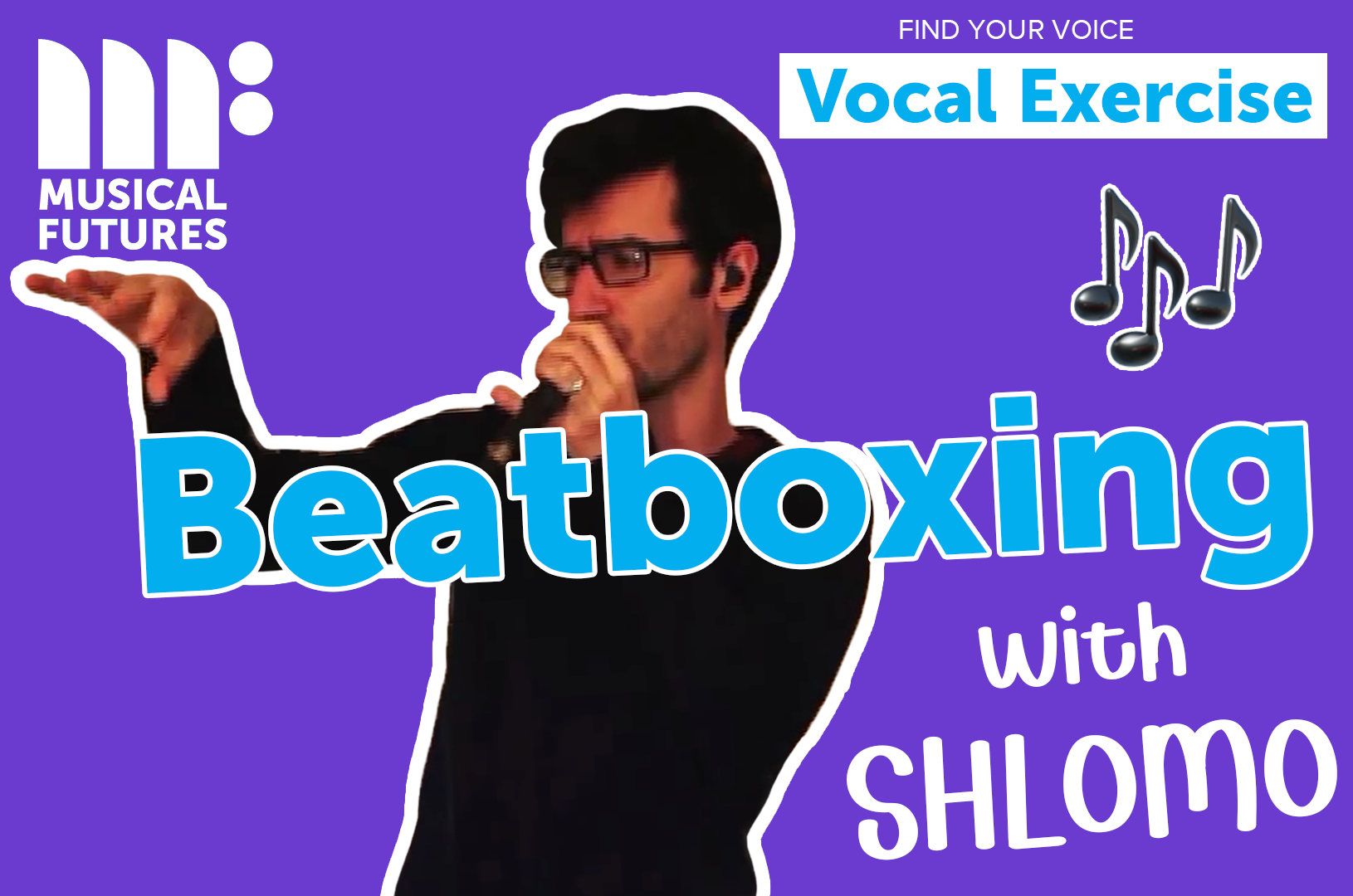 Find Your Voice: Beatboxing | Musical Futures Online